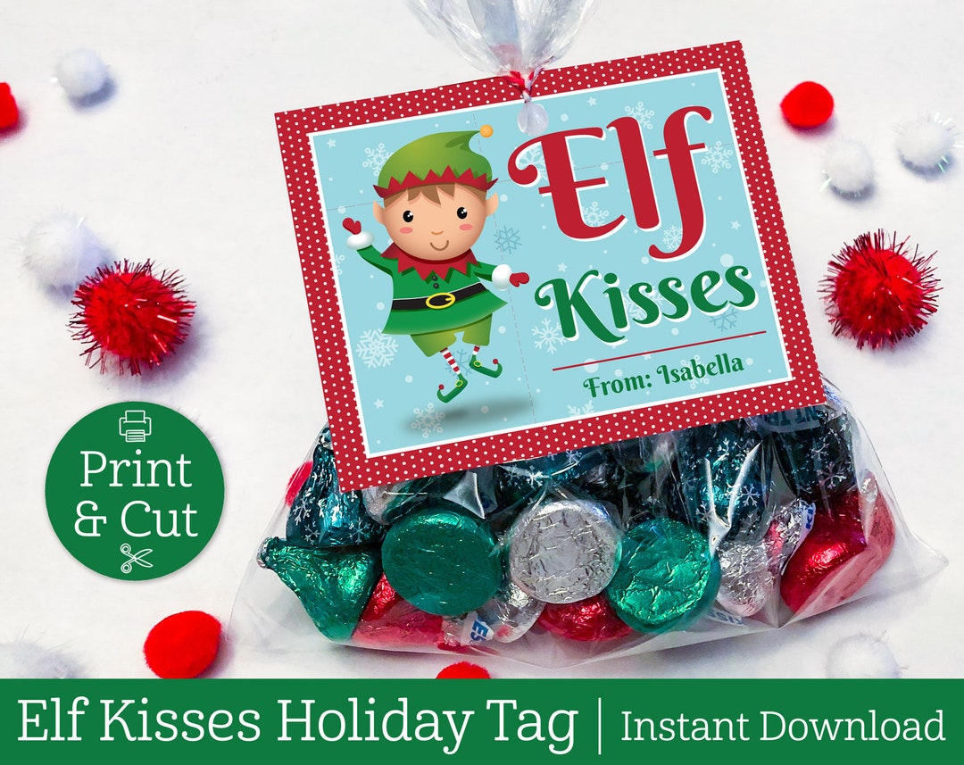 Elf Kisses Gift Tag, INSTANT EDITABLE DOWNLOAD, Elf Bag Topper, Holiday ...
