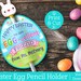 Egg-cellent Friend, Digital Editable Download, Easter Pencil Toppers ...