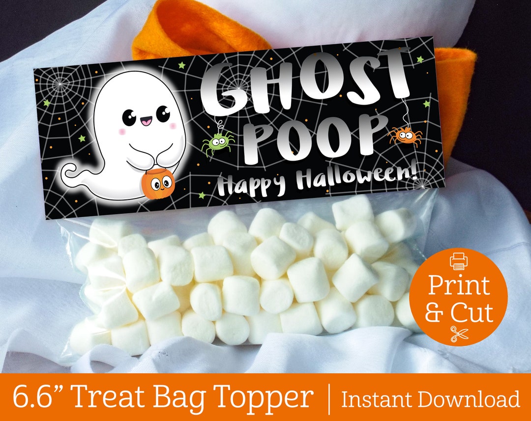 Ghost Poop Bag Topper, INSTANT EDITABLE DOWNLOAD, Halloween Treat Bag ...