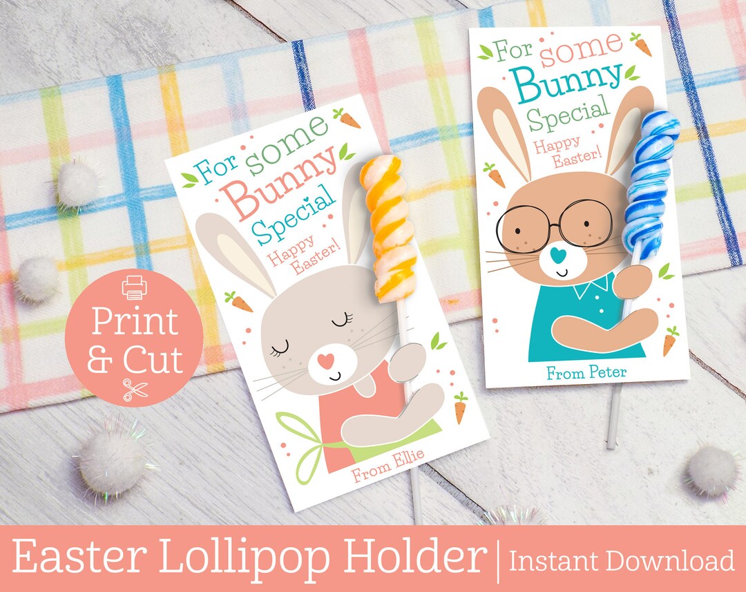 Easter Bunny Lollipop Holder, INSTANT EDITABLE DOWNLOAD, Some Bunny ...