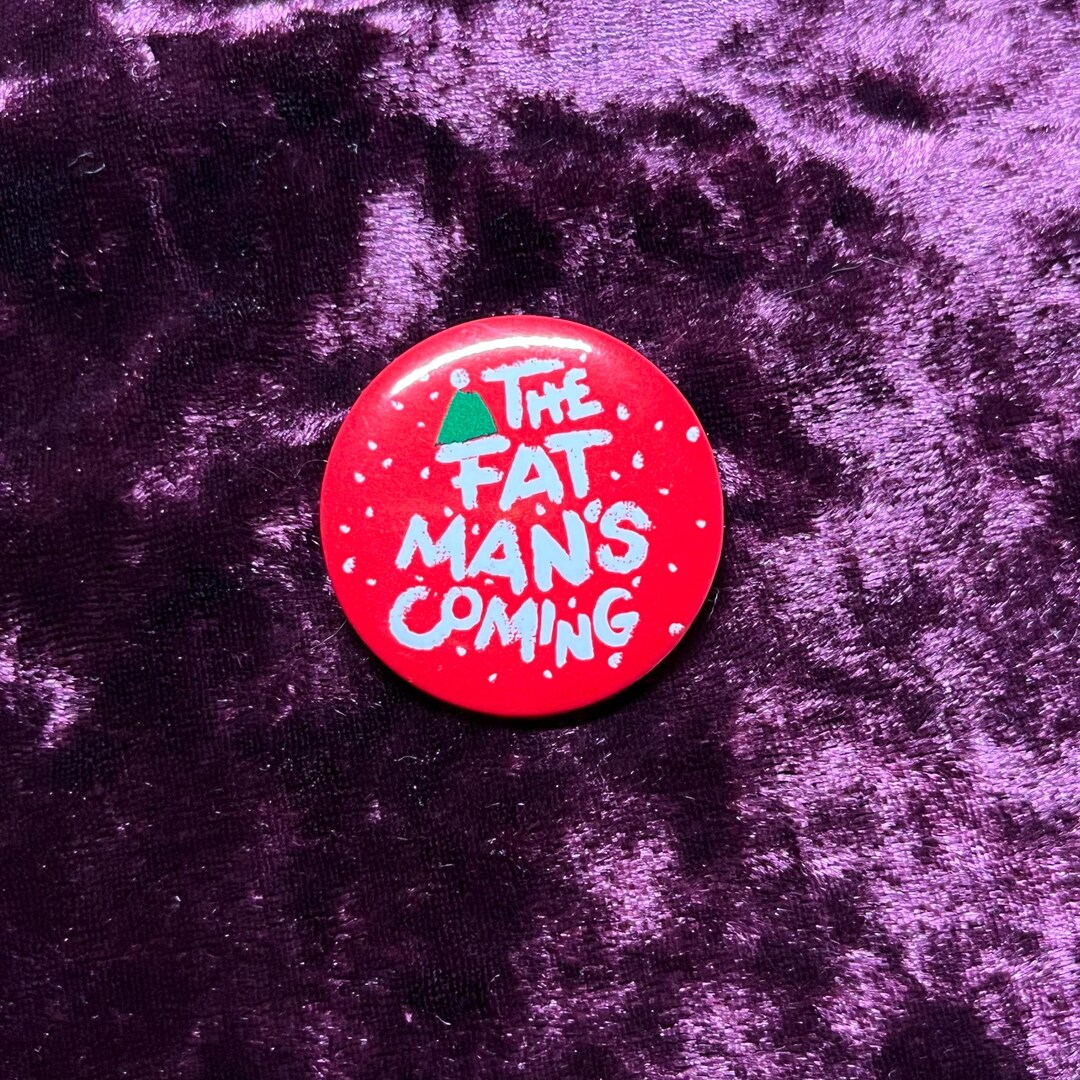 Y2K “the Fat Man’s Coming” Christmas Pin - Etsy
