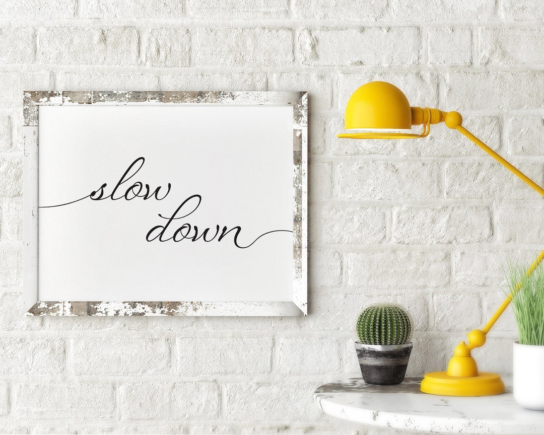 Slow Down Poster, Digital Download, Anti-hustle Printable, Minimal ...