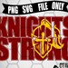 Knights SVG, Knight PNG, Knight Strong Shirt Design - Etsy