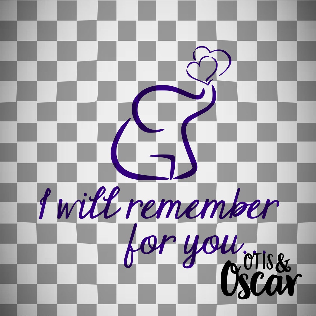 I Will Remember for You SVG, Alzheimer's Awareness, You May Not ...