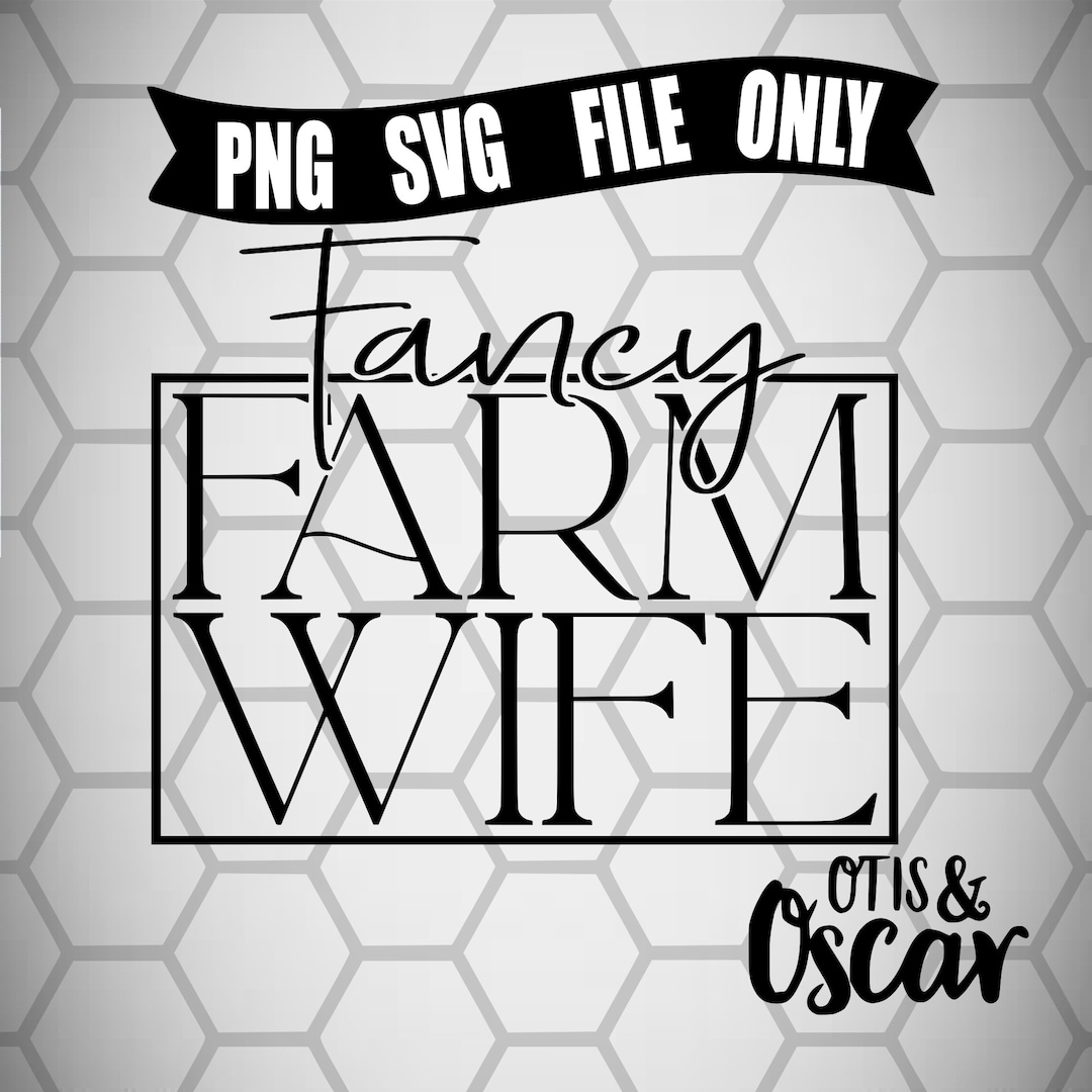 Farm Wife SVG, Fancy Farm Wife Shirt PNG - Etsy