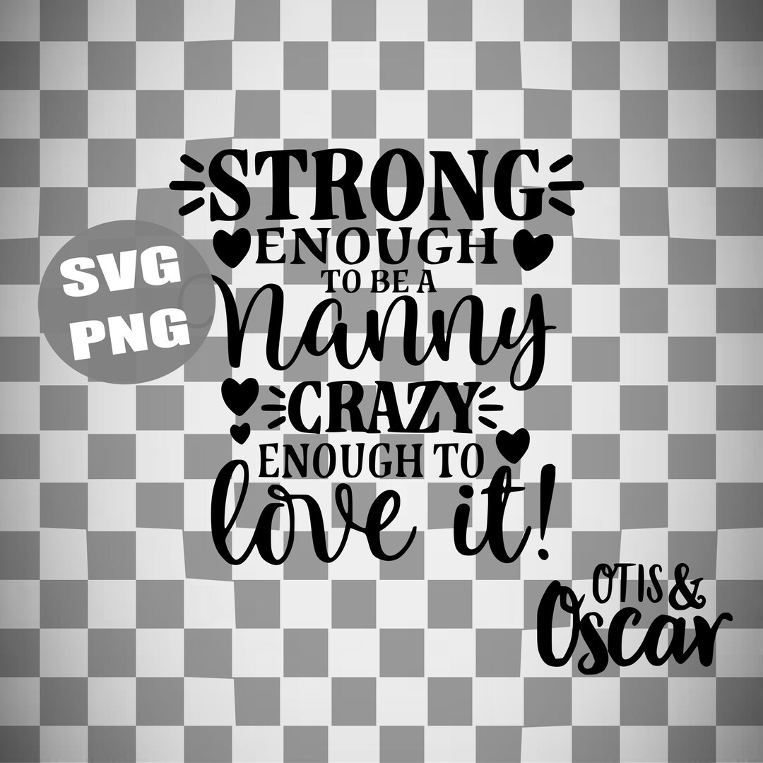 Gift for Nanny, Strong Enough to Be a Nanny Provider SVG - Etsy