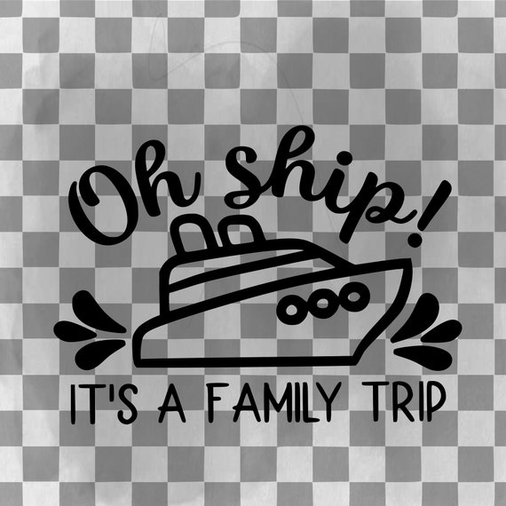 Oh Ship It's a Family Trip Design Family Vacation SVG - Etsy
