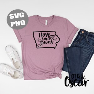 Iowa SVG, I Love Small Towns PNG, Iowa Girl Shirt Design - Etsy