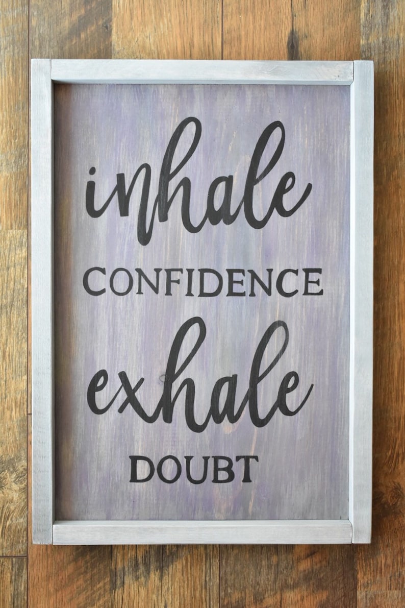 Inspirational Sign Inhale Confidence Exhale Doubt - Etsy