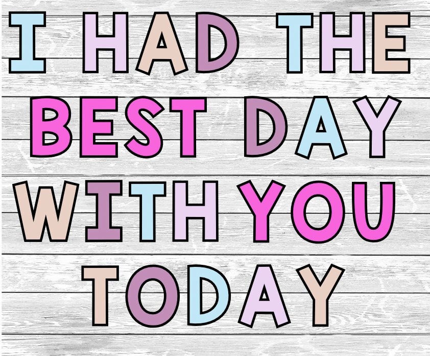 I Had the Best Day With You Today Letters / Classroom Decor / Beginning ...
