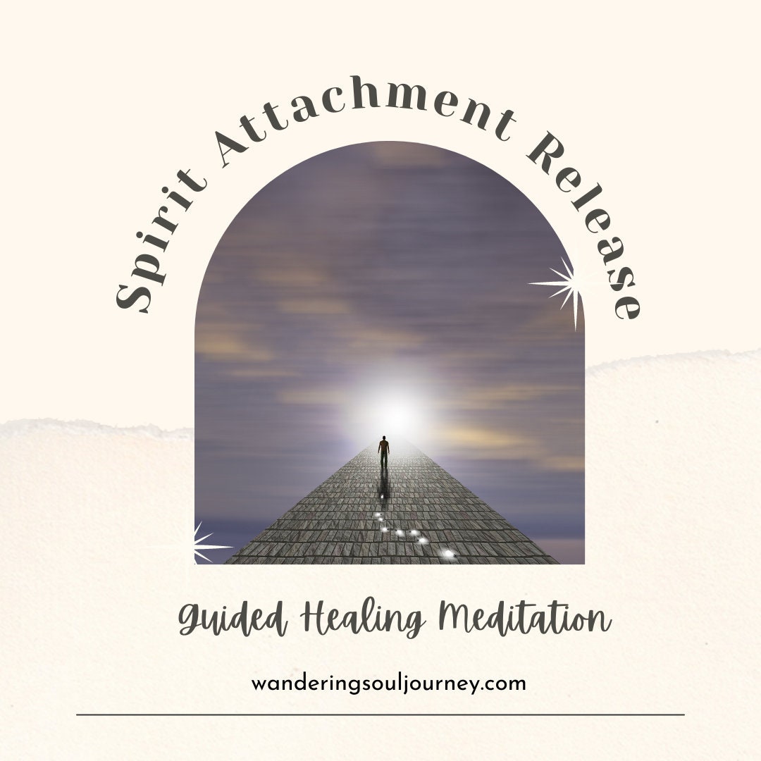Spirit Attachment Release Guided Healing Meditation - Digital Download ...
