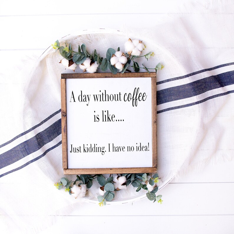 A Day Without Coffee Sign Coffee Bar Sign Funny Kitchen | Etsy