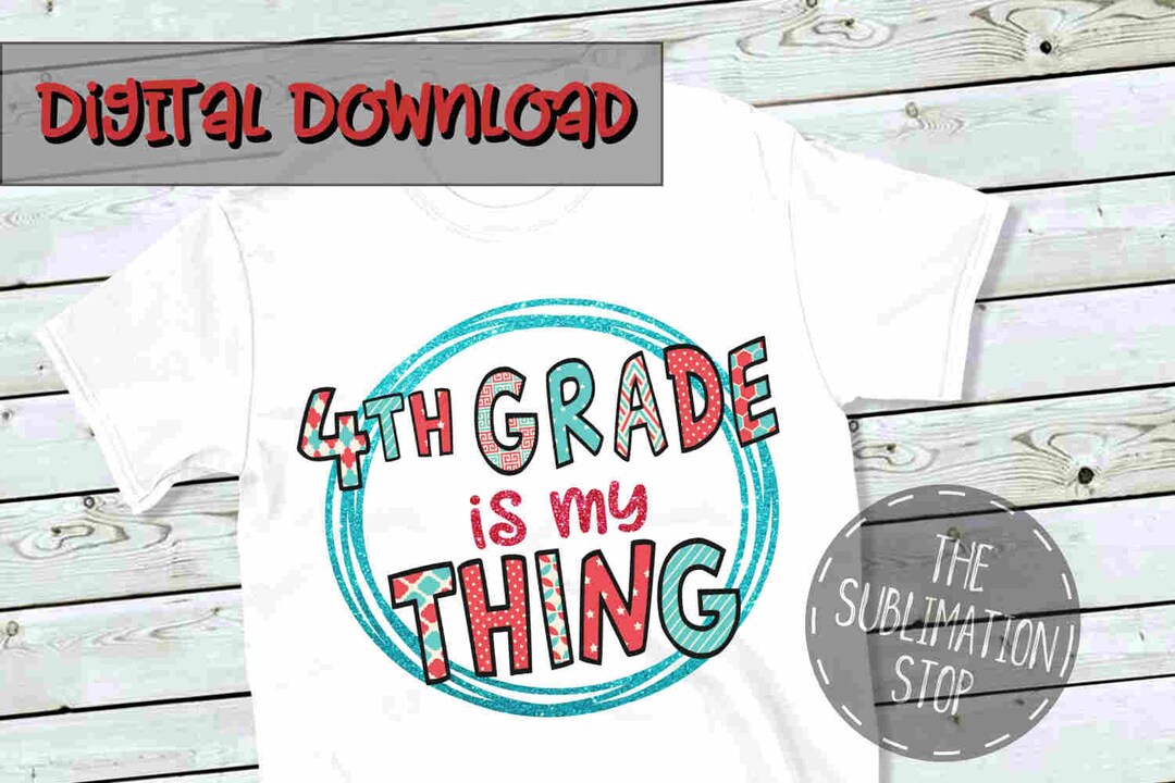 4th Grade is My Thing - Sublimation Design - School - Teacher - Reading ...