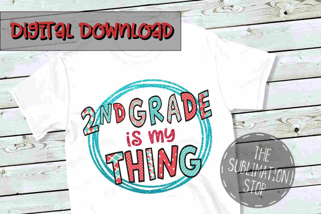 2nd Grade is My Thing Sublimation Design School Teacher - Etsy