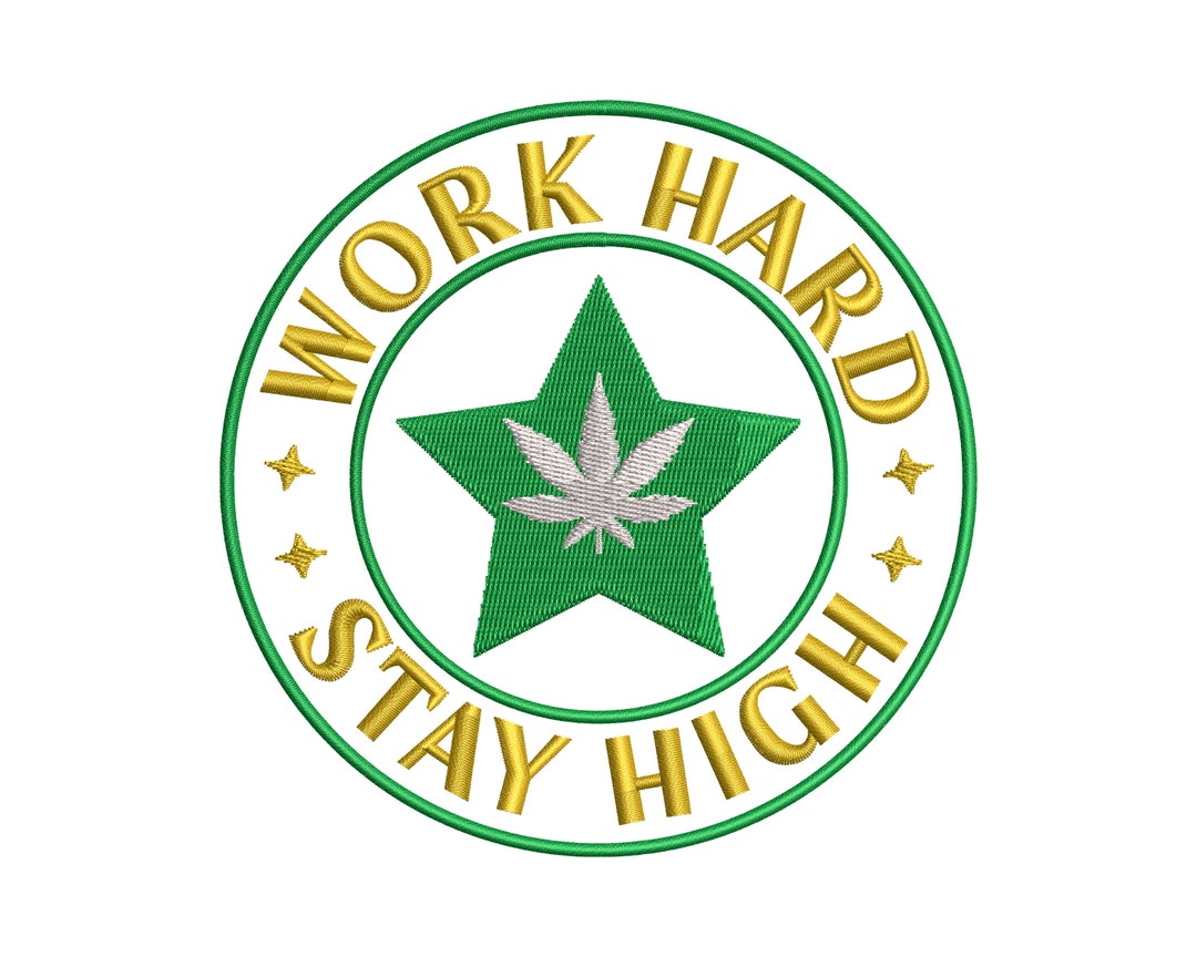Funny Weed Quote Embroidery Design. Work Hard and Stay High, Cannabis ...