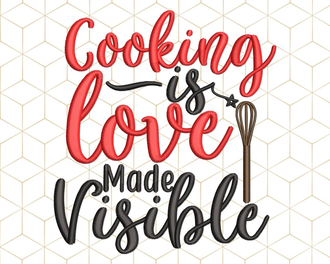 Cooking is Love Made Visible, Kitchen Quote Embroidery Design. Home ...