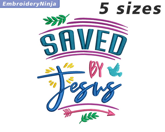 Saved By Jesus 5 sizes Religious Quote. Christian embroidery | Etsy