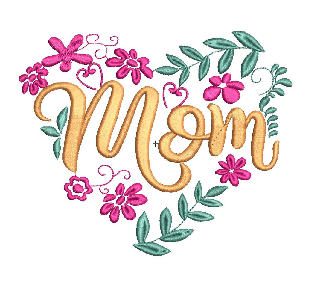 Mom Floral Embroidery Design, Mother Day Embroidery Pattern, Mom ...