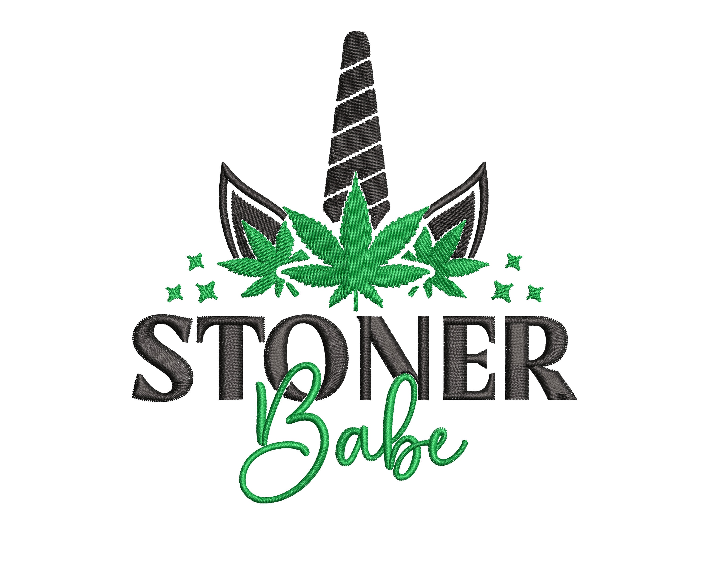 Funny Weed Quote Embroidery Design. Stoner Babe, Cannabis, Stoner ...