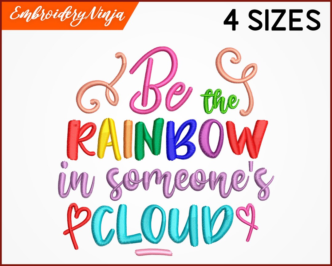 Be the Rainbow in Someone's Cloud - Embroidery Design. Inspirational ...