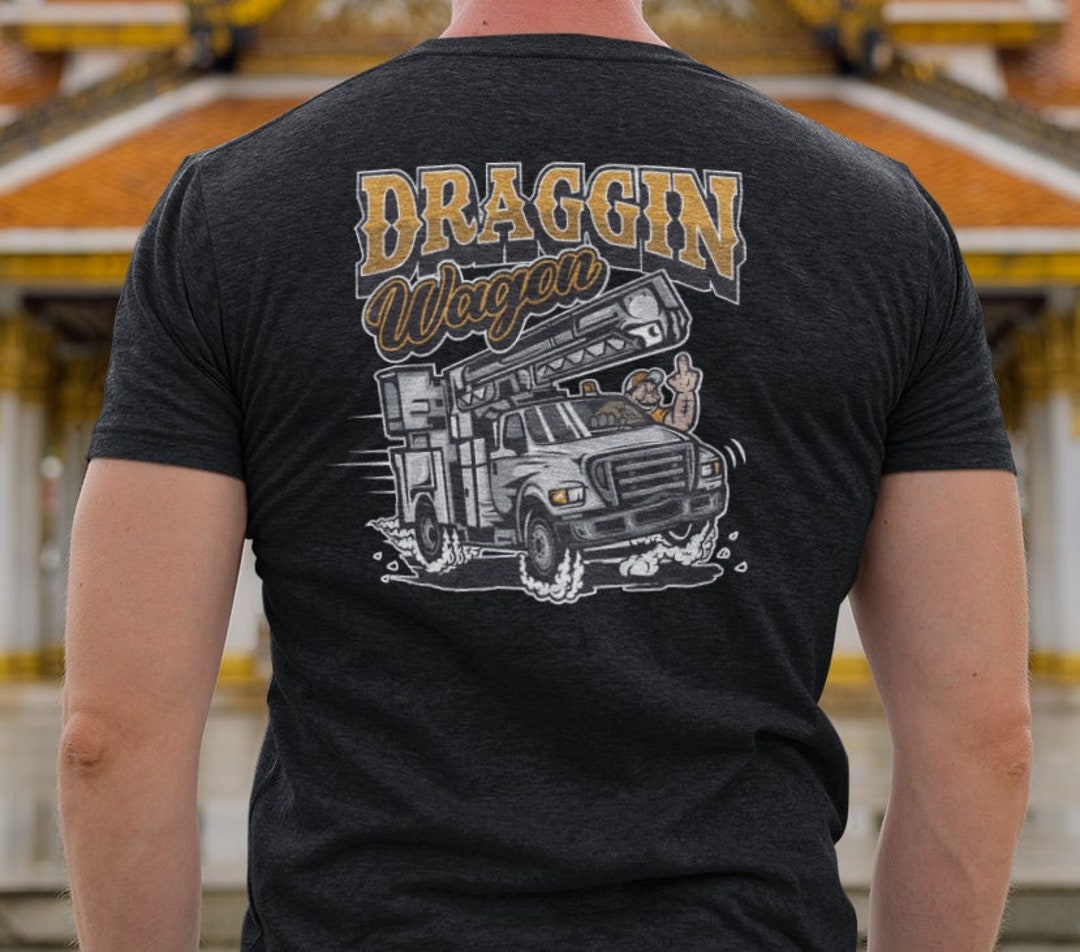 Draggin Wagon T-shirt (4 Colors) Lineman Gift/linewife - Etsy