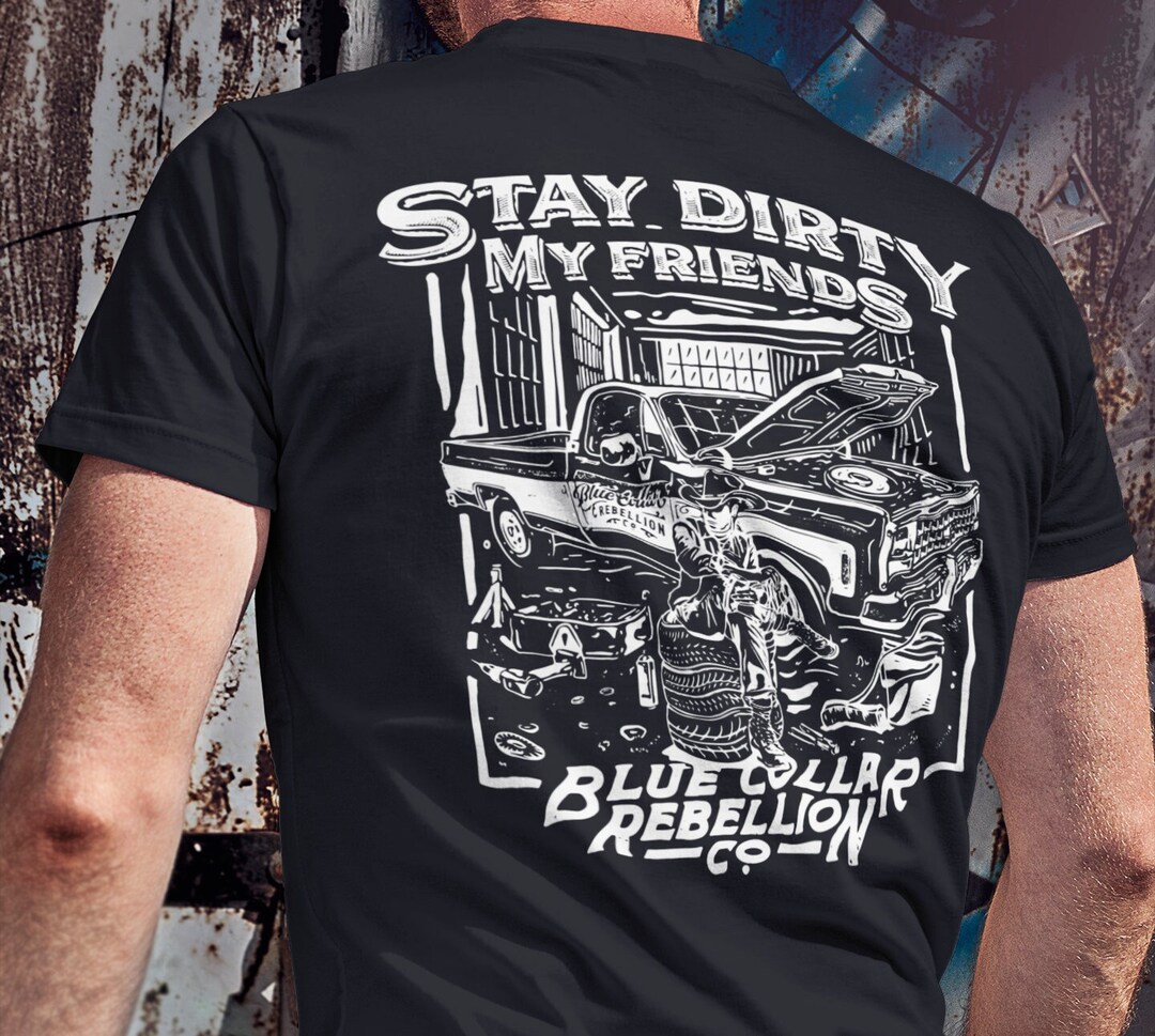 Stay Dirty My Friends T-shirt | Mechanic Gift | Auto Mechanic | Blue ...