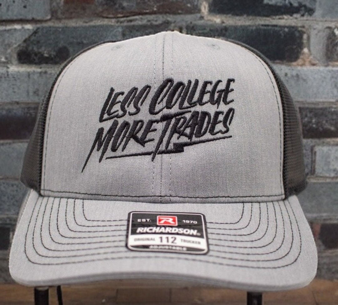 Less College More Trades | Richardson 112 Hat | Welder Gift | Lineman ...