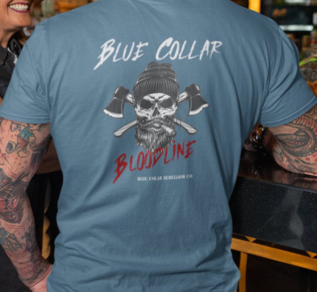 Blue Collar Bloodline- Blue Collar Shirt, Blue Collar Worker, Pipeline ...