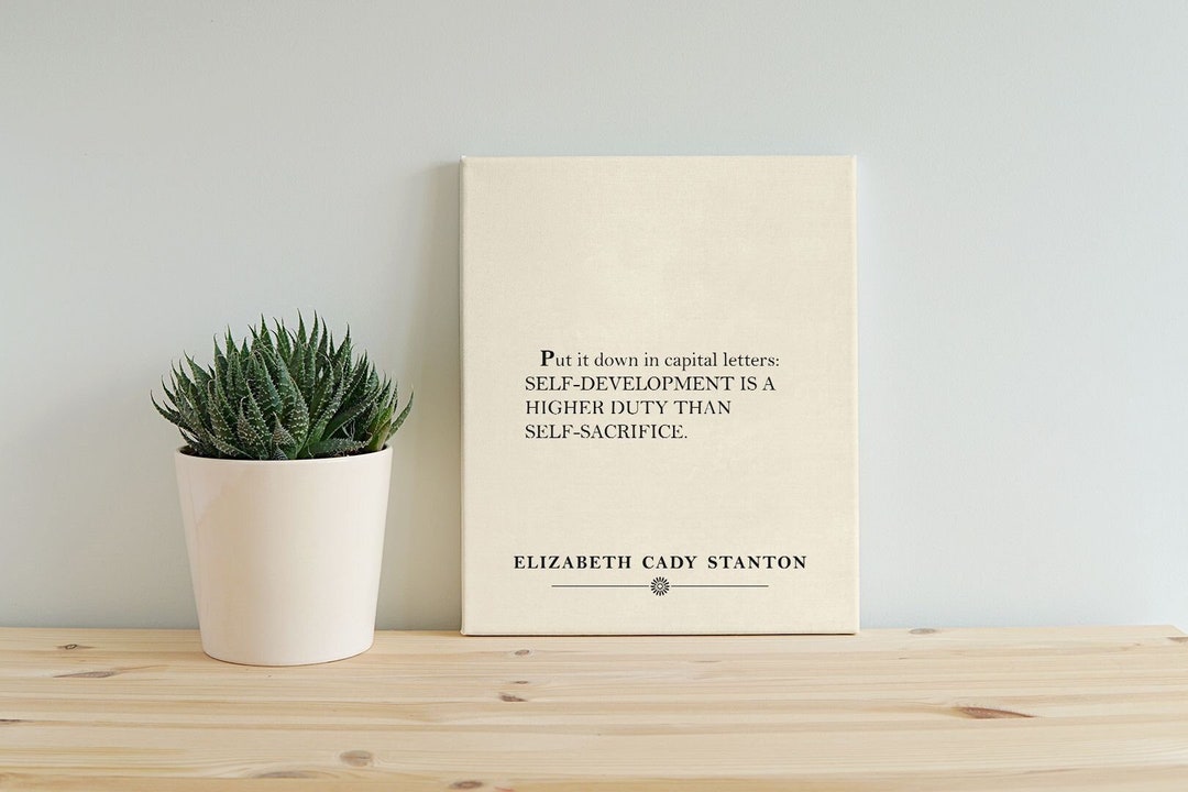 Elizabeth Cady Stanton Print : Put It Down in Capital Letters - SELF ...
