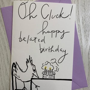 Oh Cluck! Happy Belated Birthday / Greeting Card / “clucked Up” Card ...