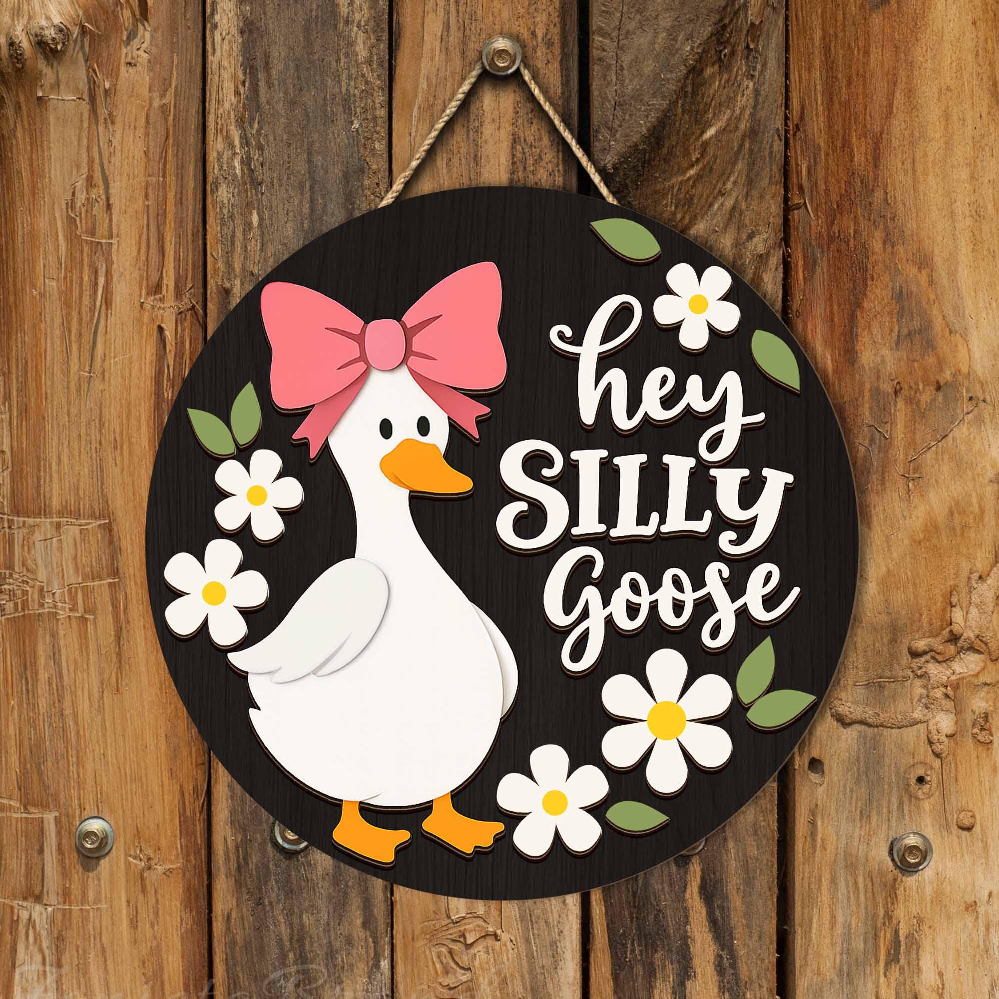Hey Silly Goose Door Hanger, Hey Silly Goose Porch Sign, Funny Porch ...