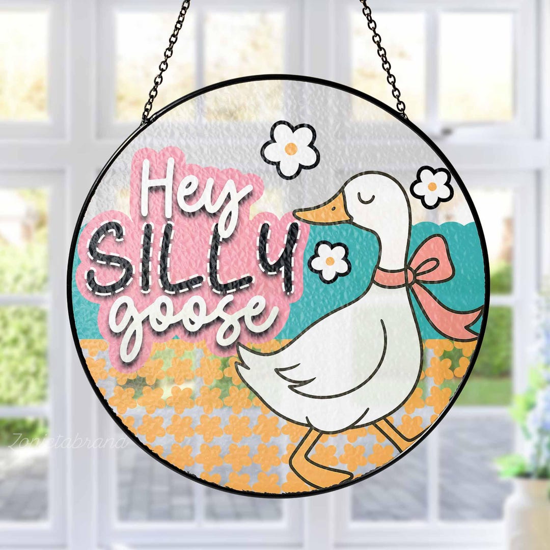 Hey Silly Goose Stained Glass Suncatcher, Funny Silly Window Decor ...