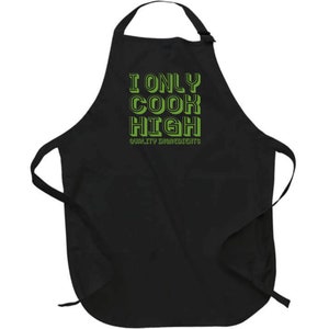 Funny Weed (maybe?) Apron - I Only Cook High (in Fine Print: 'quality ...