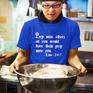 Funny Restaurant Chef, Line Cook, Prep Cook Tee Shirt- 'prep Unto ...