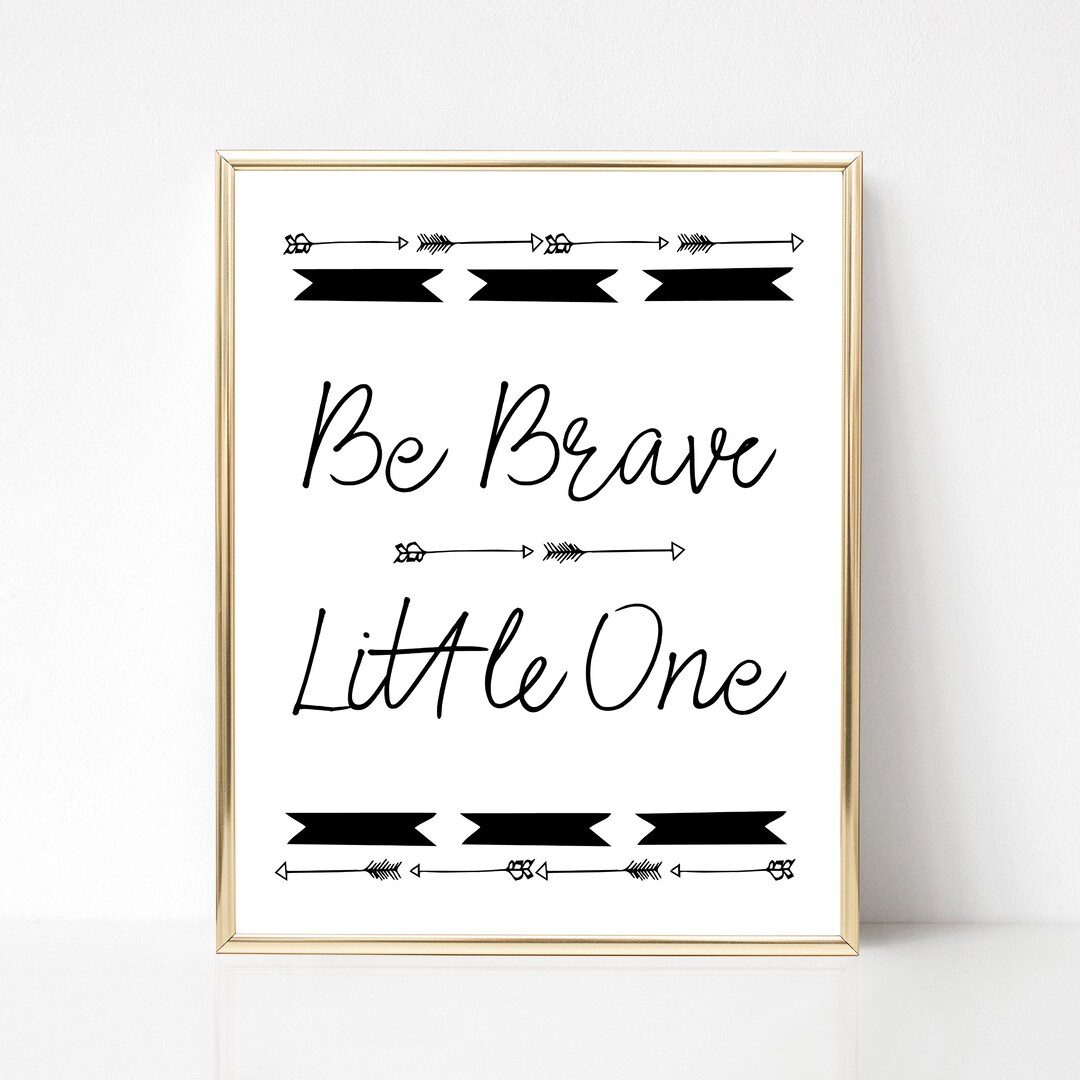 Be Brave Little One, Black and White, Nursery Sign, Southwestern ...