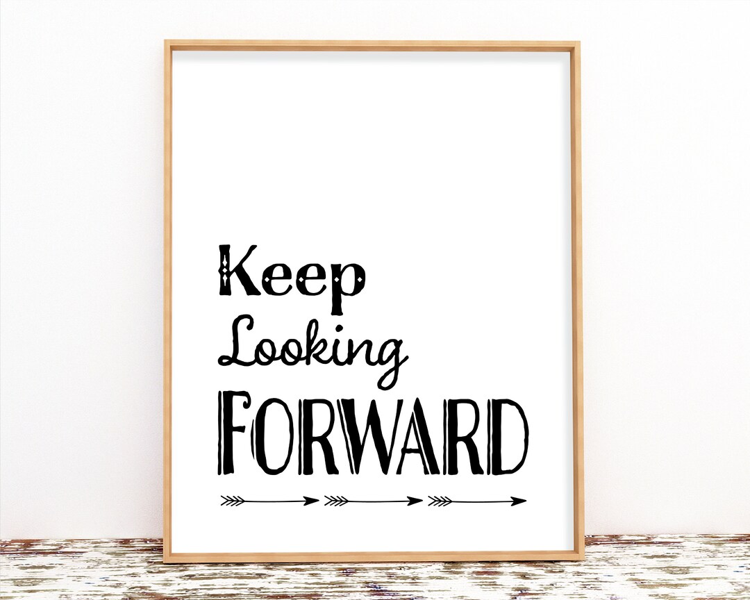 Keep Looking Forward Black and White Inspirational Sign - Etsy UK