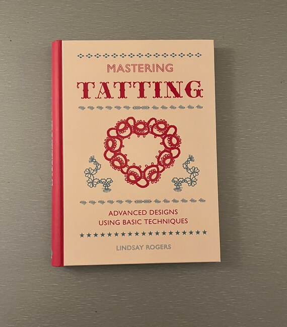 Tatting Books 19.50 Mastering Tatting by Lindsay Rogers | Etsy