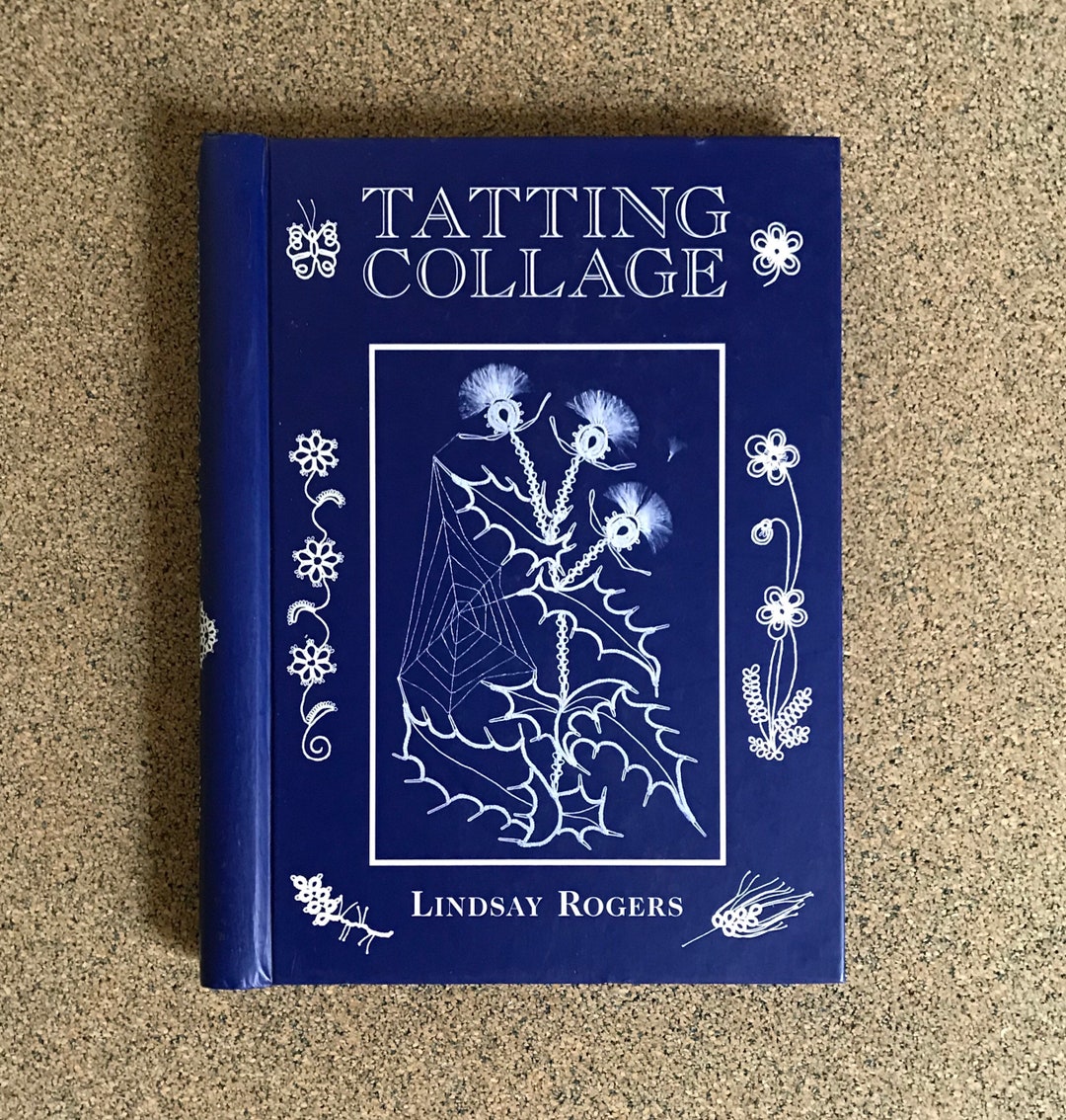 Tatting Books - Tatting Collage by Lindsay Rogers 14.50 - 63 Little ...