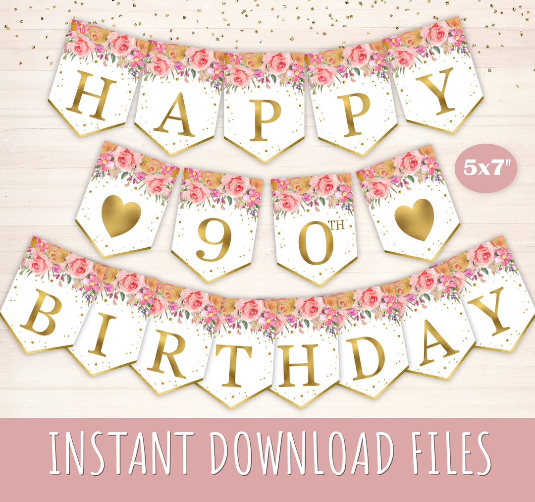 Happy 90th Birthday, Printable Banner, Floral, Pink Gold, 90th Birthday ...