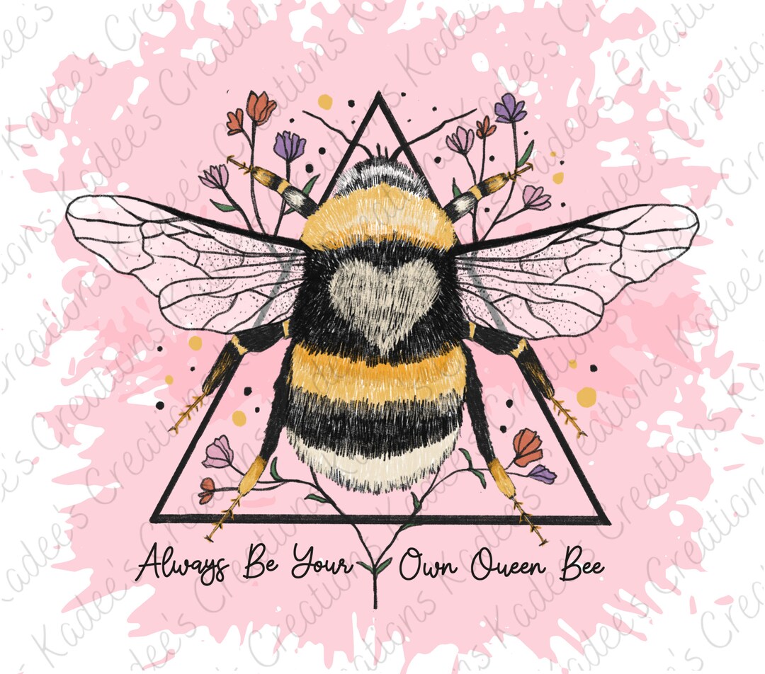 READY TO PRESS, Sublimation Transfer, Always Be Your Own Queen Bee, Bee ...