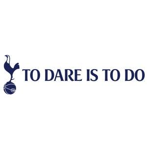 Tottenham Hotspur Football Club - 'to Dare is to Do' Quote Mural - Etsy UK