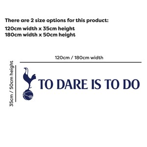 Tottenham Hotspur Football Club - 'to Dare is to Do' Quote Mural - Etsy UK