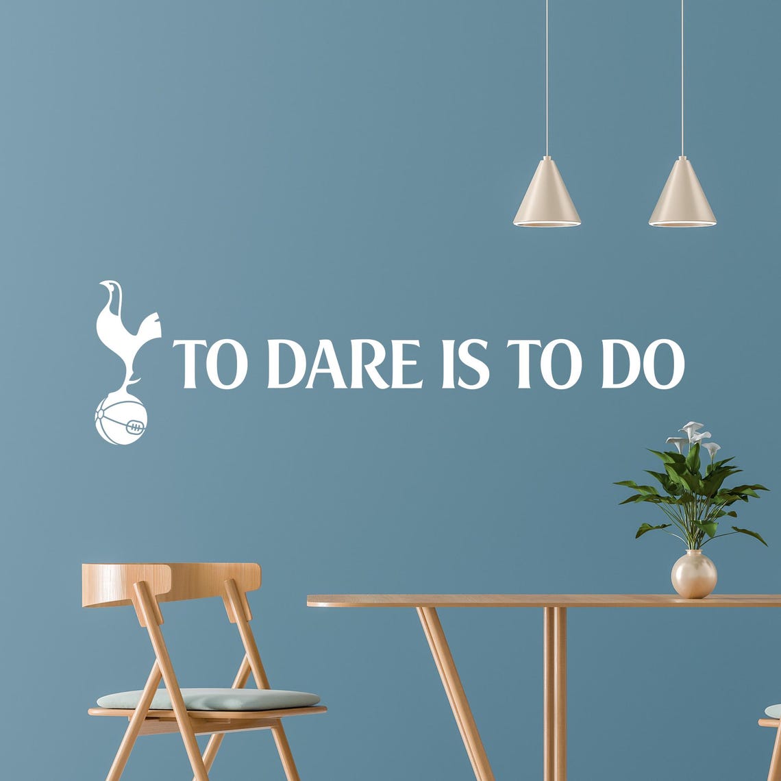 Tottenham Hotspur Football Club - 'to Dare is to Do' Quote Mural - Etsy