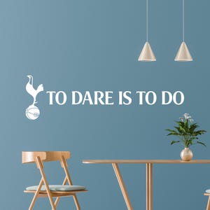 Tottenham Hotspur Football Club - 'to Dare is to Do' Quote Mural - Etsy UK
