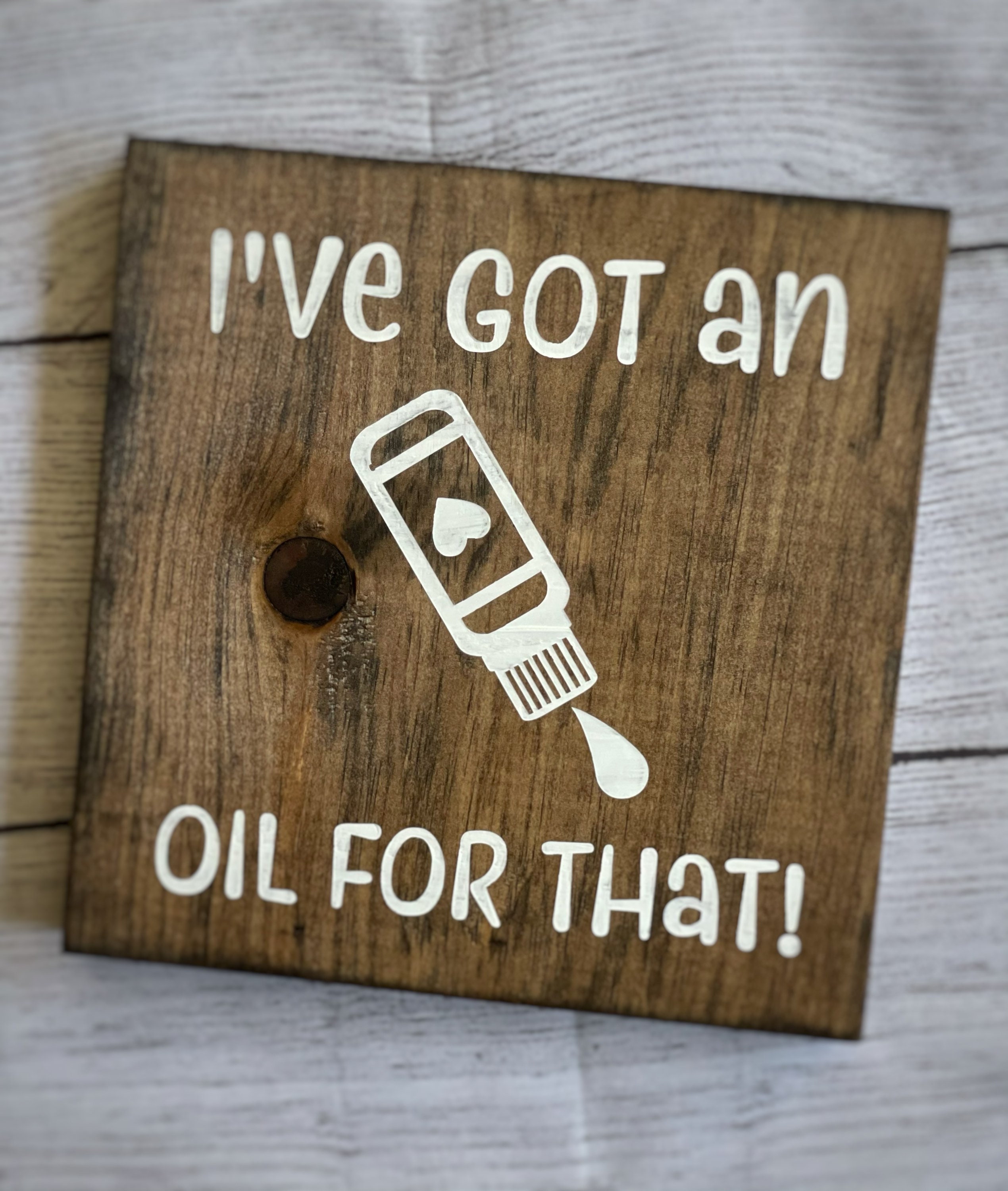Ive Got an Oil for That Sign Essential Oil Sign Wood Sign - Etsy