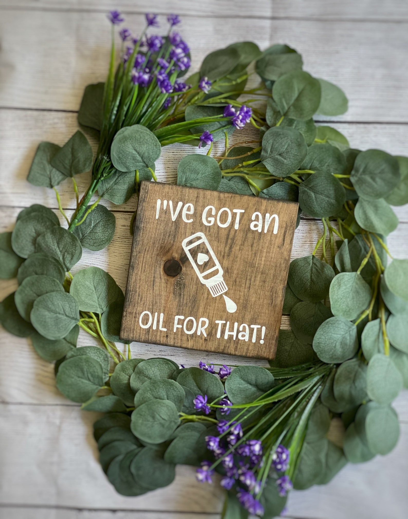 Ive Got an Oil for That Sign Essential Oil Sign Wood Sign - Etsy