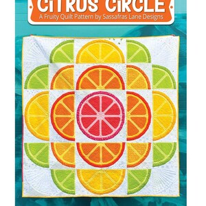 Citrus Circle, Quilt Pattern, Sassafras Lane Designs, Florida Quilt ...