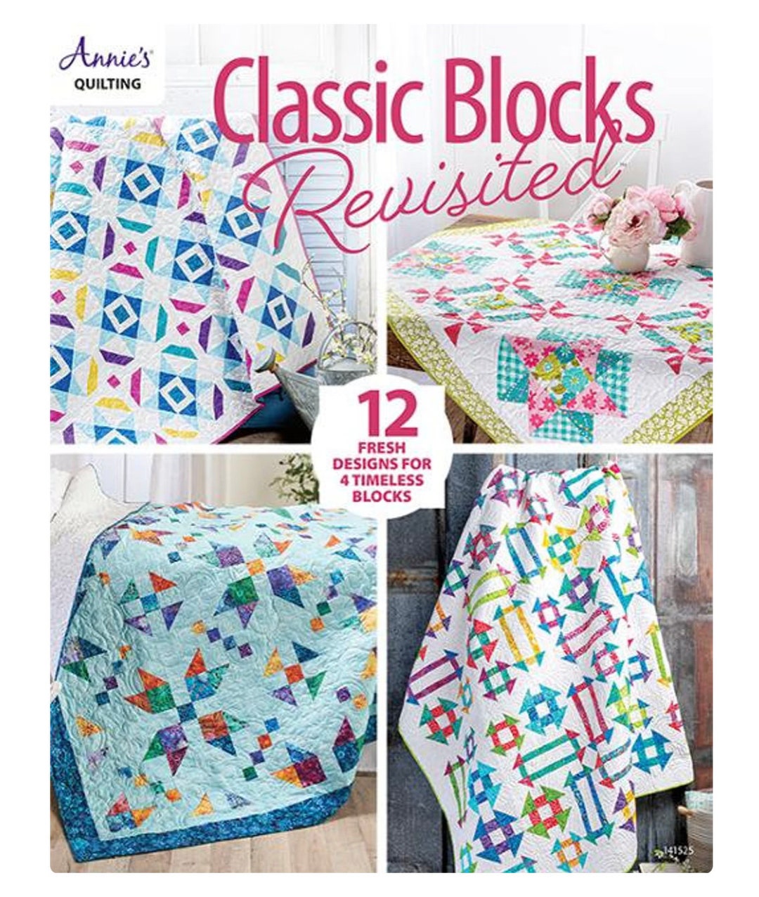 Annie’s Quilting, Classic Blocks, Revisited, Pattern Book, AS 141525 ...