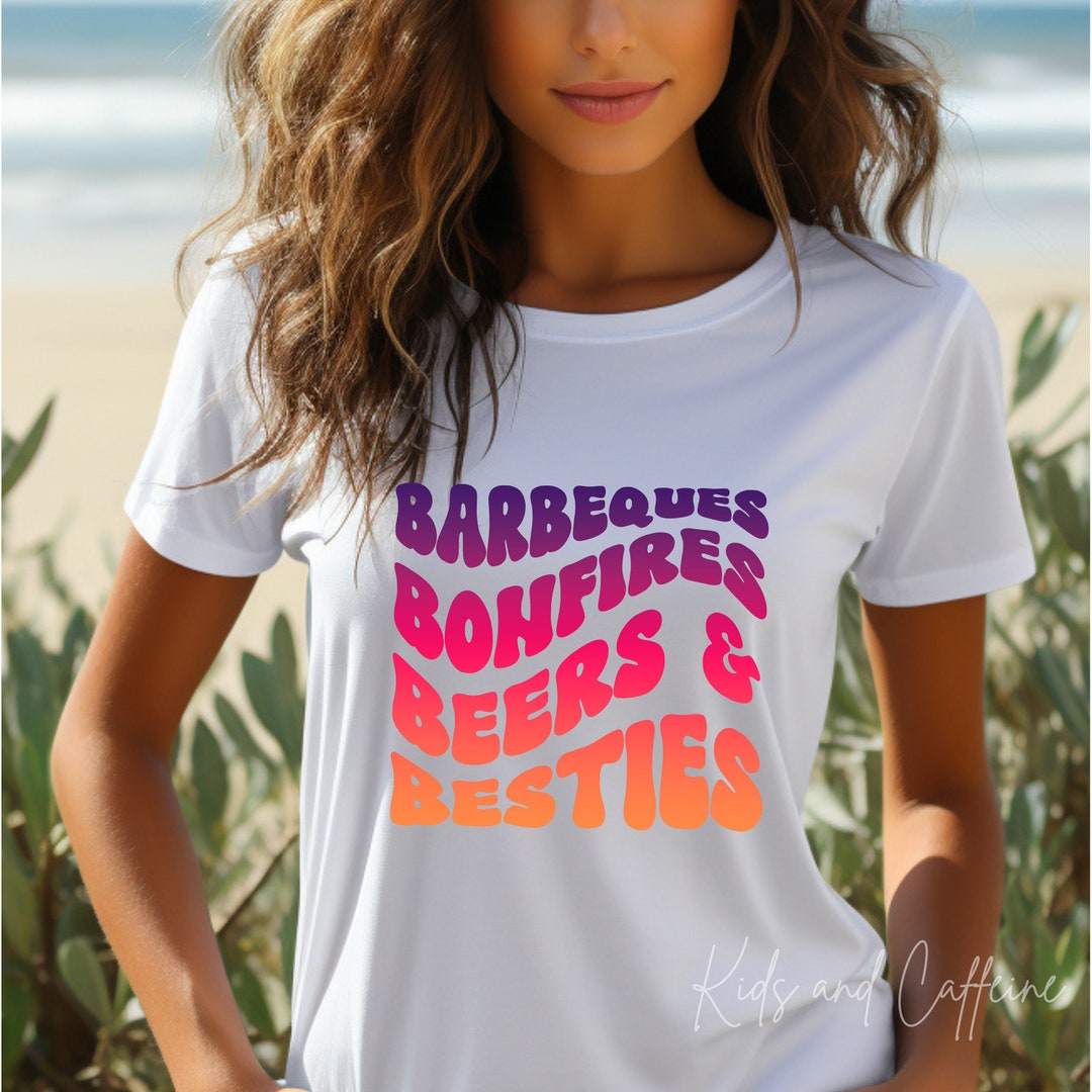Barbeques Bonfires Beers & Besties PNG SVG Summer Shirt Designs Best ...