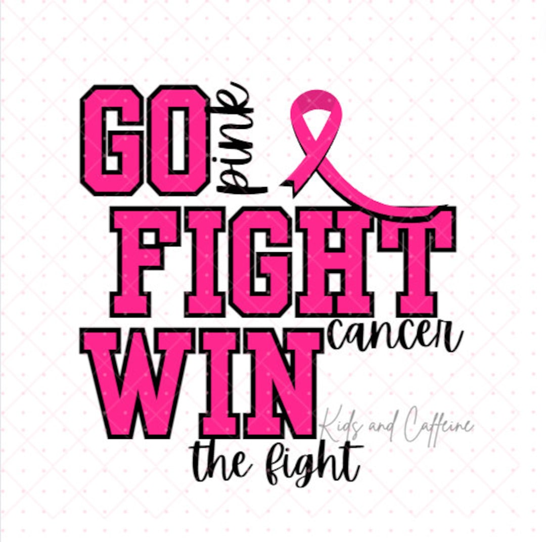 Go Pink Fight Cancer Win the Fight PNG SVG Breast Cancer Awareness - Etsy